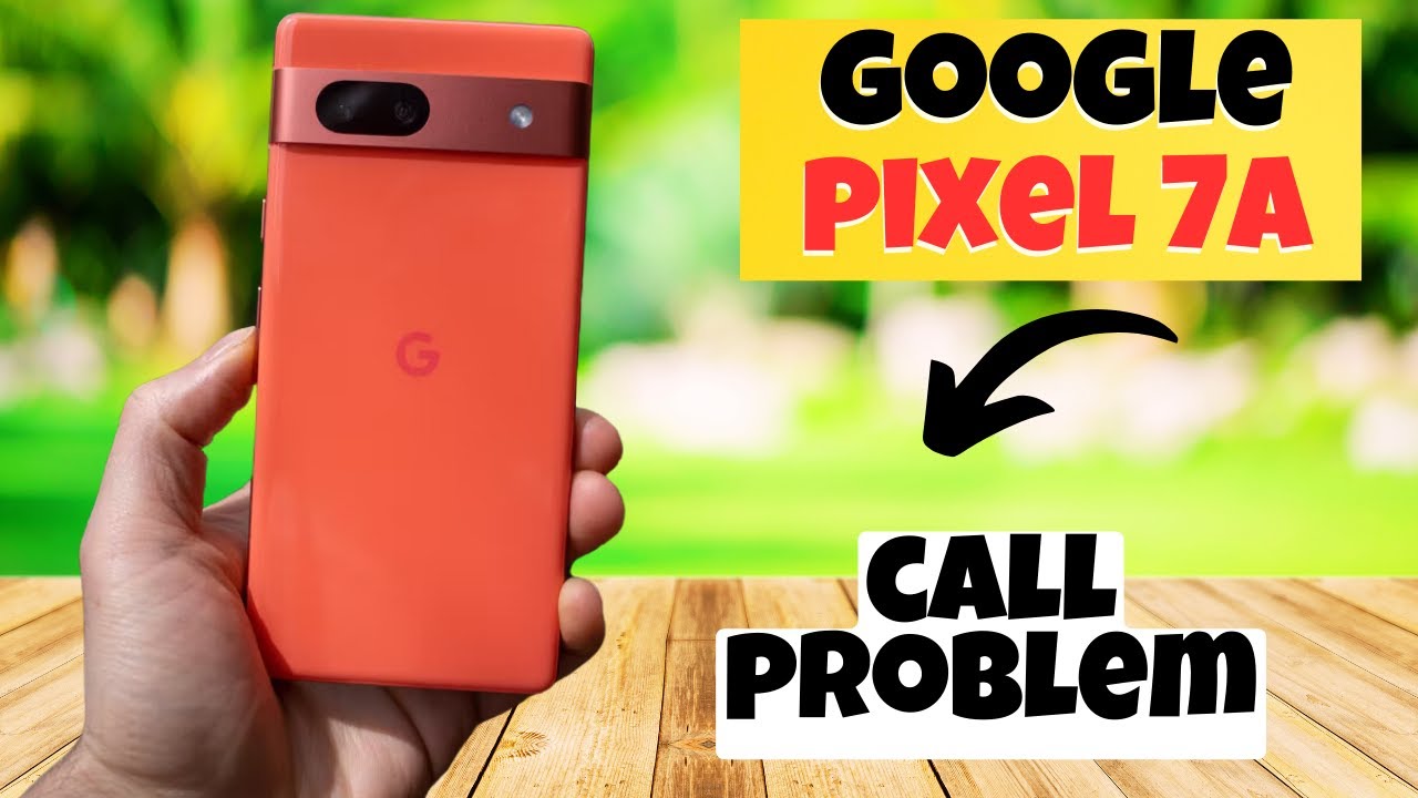 GOOGLE PIXEL 7A call problem || Call not working solution || Call not ...