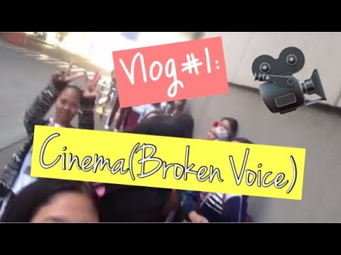 Vlog#1: Cinema(Broken Voice) - YouTube