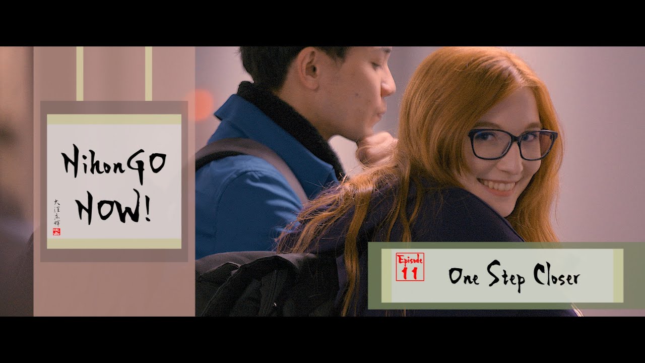 NihonGO NOW! | Episode 11 | One Step Closer - YouTube