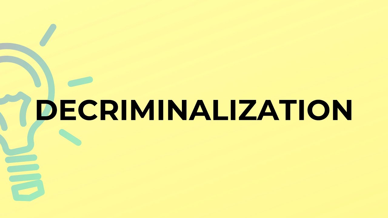 What is the meaning of the word DECRIMINALIZATION? - YouTube