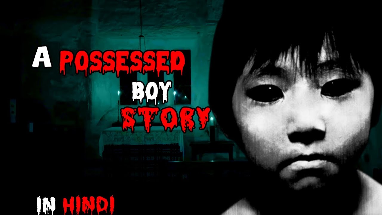 3 Scary Possessed boy story in hindi by Bhoot Ghar - YouTube