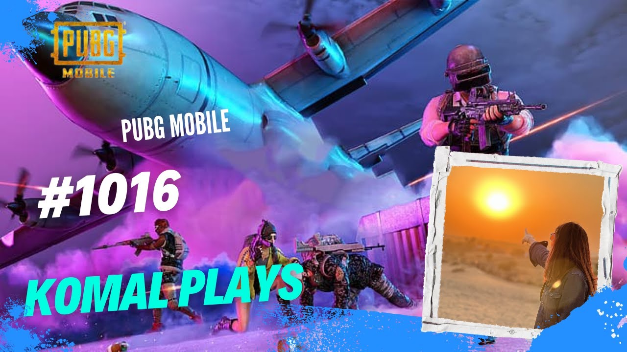 Komal Plays | PUBG Mobile | PUBG MOBILE | #1016 - YouTube