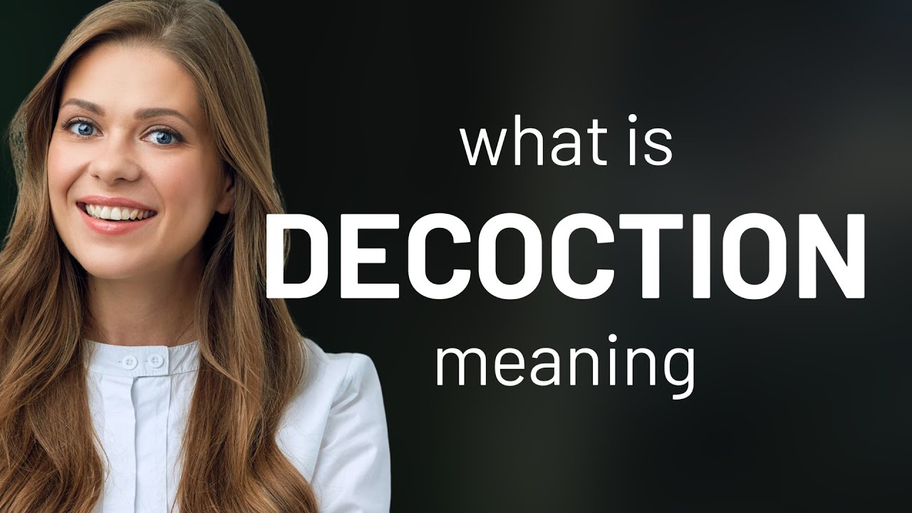 Decoction • meaning of DECOCTION - YouTube