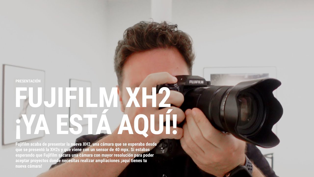 Fujifilm XH2 ¡40 mpx en una APSC! Video 8K ⚡ Primeras impresiones - YouTube