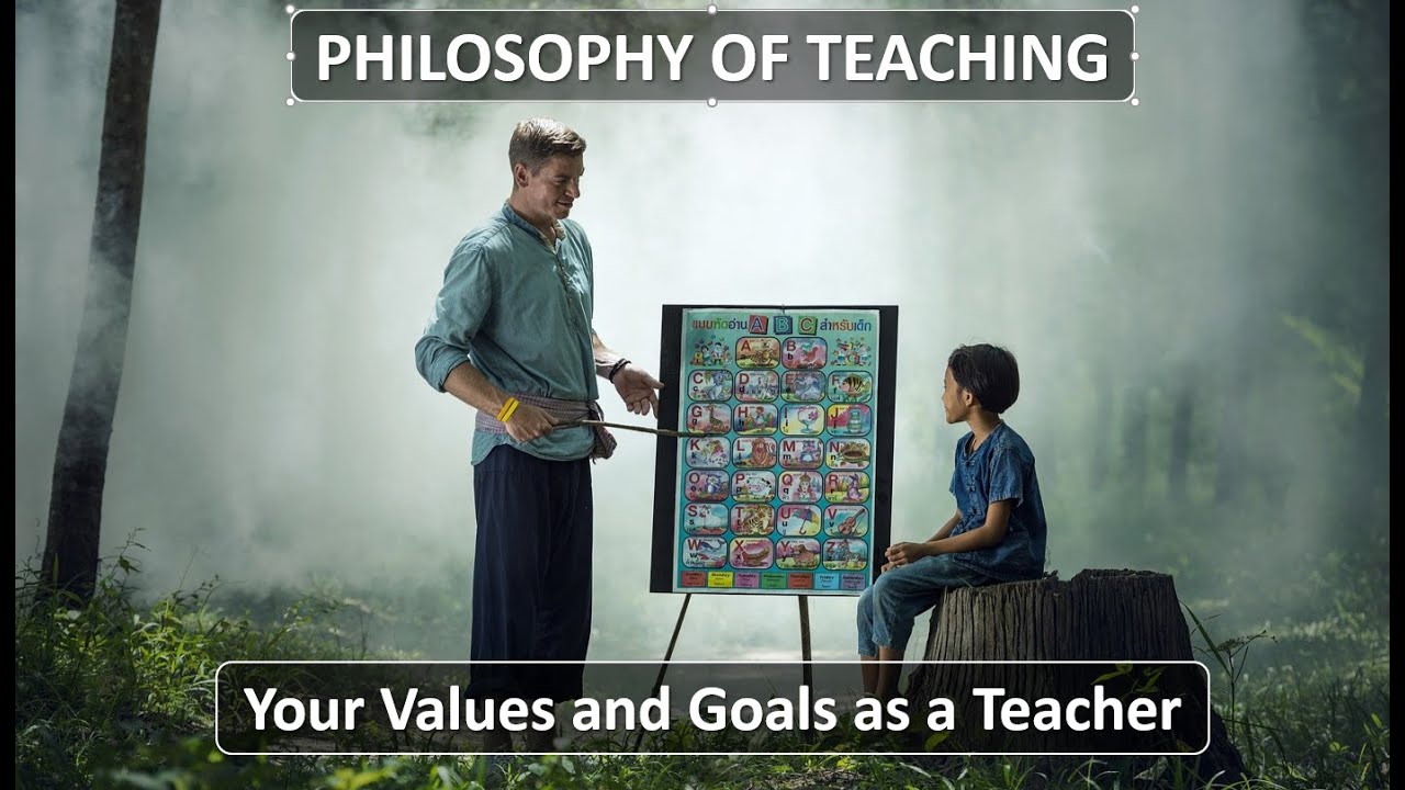 Philosophy of Teaching: Your Values and Goals as a Teacher - YouTube