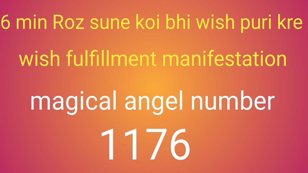 powerful angel number for all wishes ll 1176 angel number chant ll ...