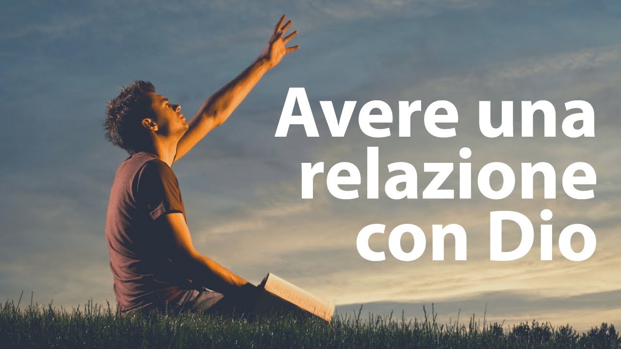 Cosa significa avere una relazione con Dio? - YouTube