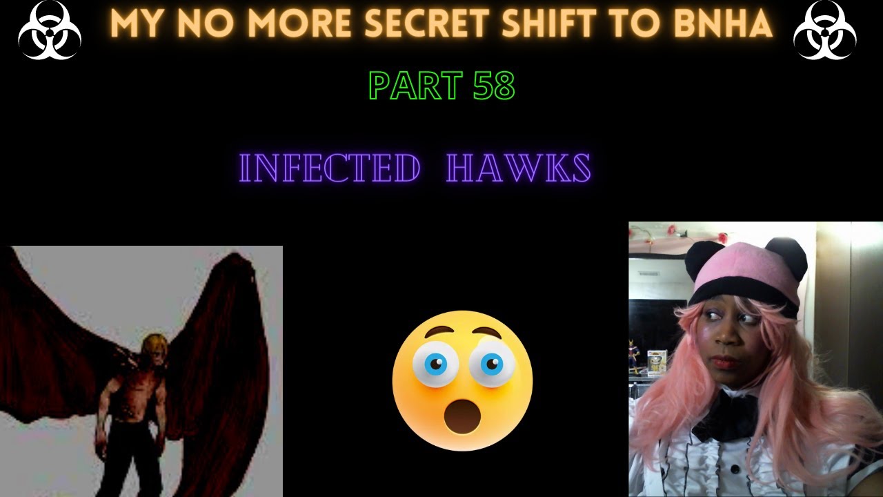 My No More Secret Shift To BNHA Part 58 (Infected Hawks) - YouTube