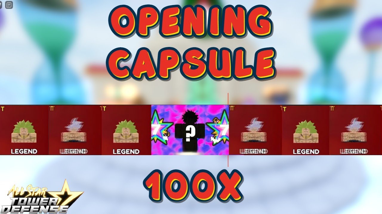 OPENING CAPSULE + 100 UNIT SECRET NEW META ALL STAR TOWER DEFENSE - YouTube