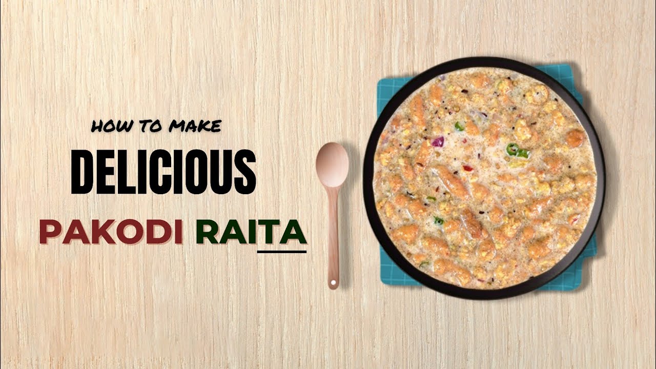 Make DELICIOUS Pakodi Ka Raita Every Time With This Easy Recipe ...
