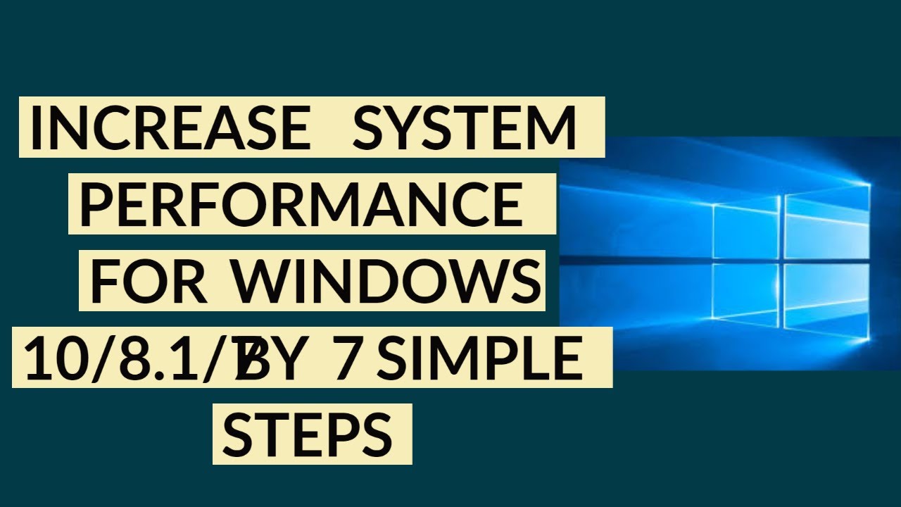 [MUST WATCH] INCREASE WINDOWS SYSTEM PERFORMANCE BY SIMPLE 7 STEPS ...