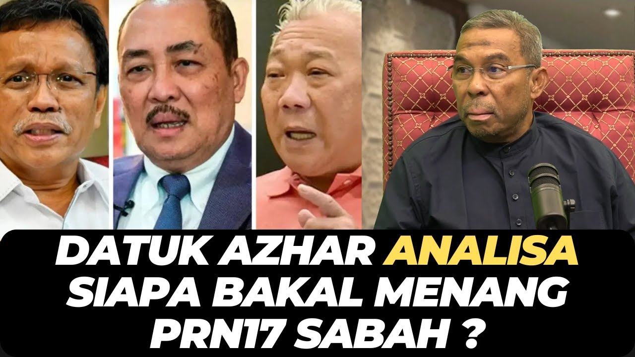 DATUK AZHAR ANALISA SIAPA BAKAL MENANG PRN17 SABAH ? - YouTube