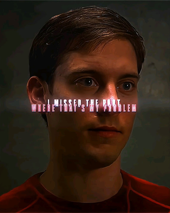 "I missed the part where that's my problem" Bully Maguire | Tobey Maguire spiderman edit | # ...