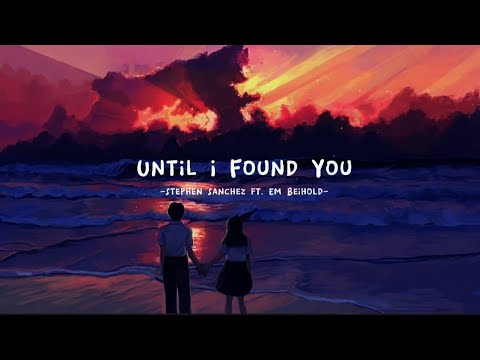 Until I Found You Lyrics Video | Stephen Sanchez ft.Em Beihold - YouTube