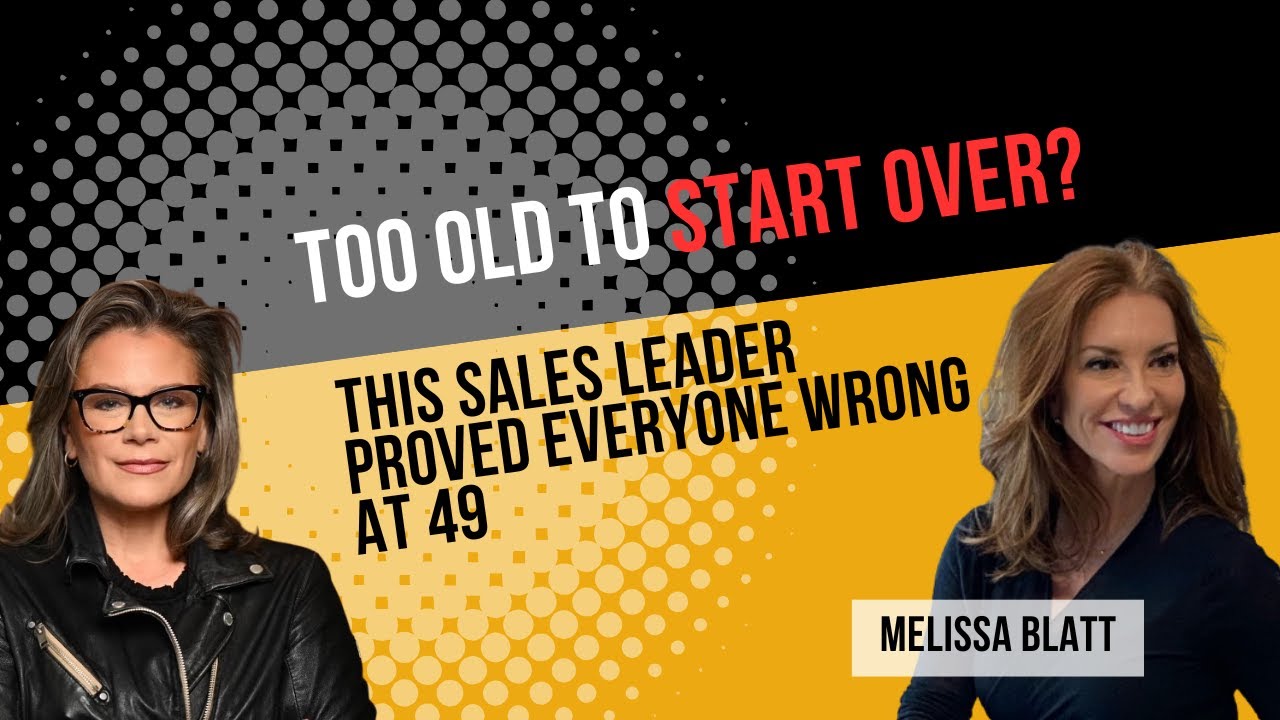 Too Old to Start Over This Sales Leader Proved Everyone Wrong at 49 ...