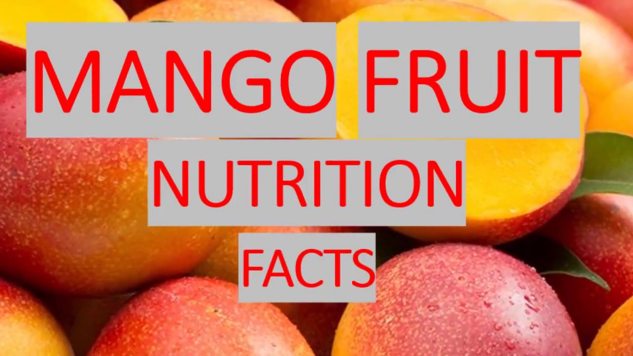 MANGO FRUIT NUTRITION FACTS AND HEALTH BENEFITS - YouTube