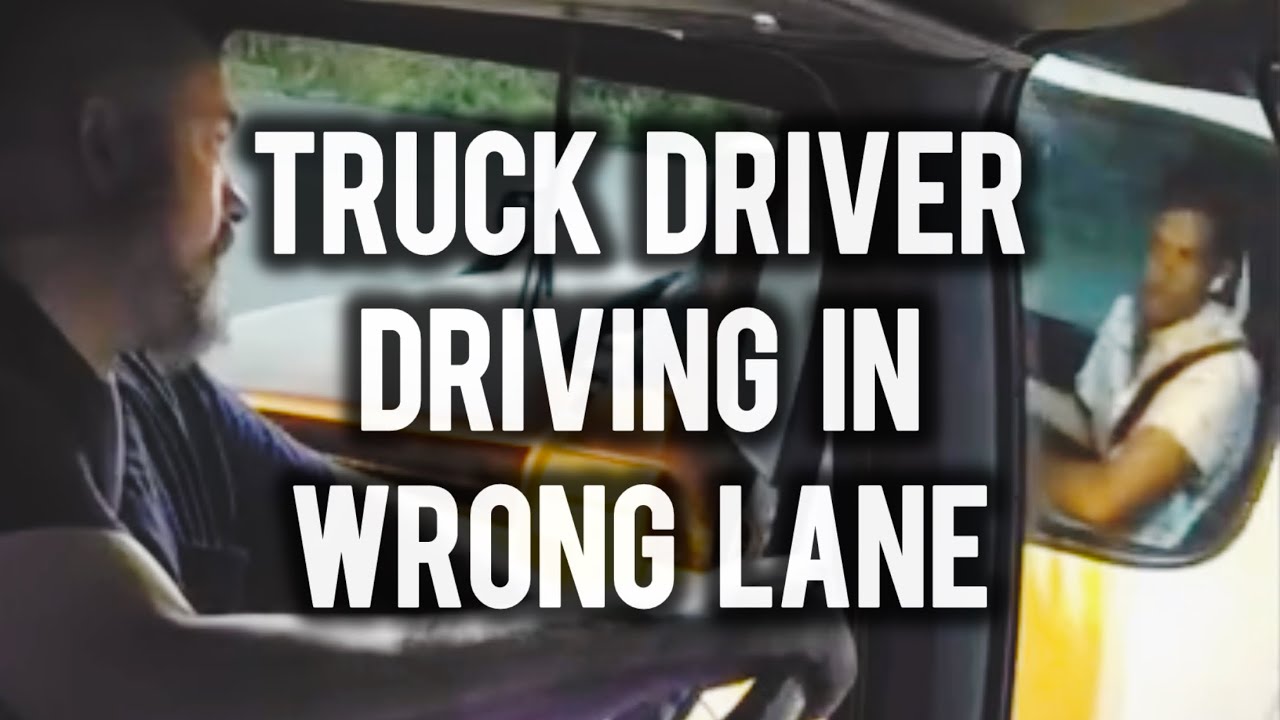 Truck Driver Driving in Wrong Lane (Full Video) - YouTube