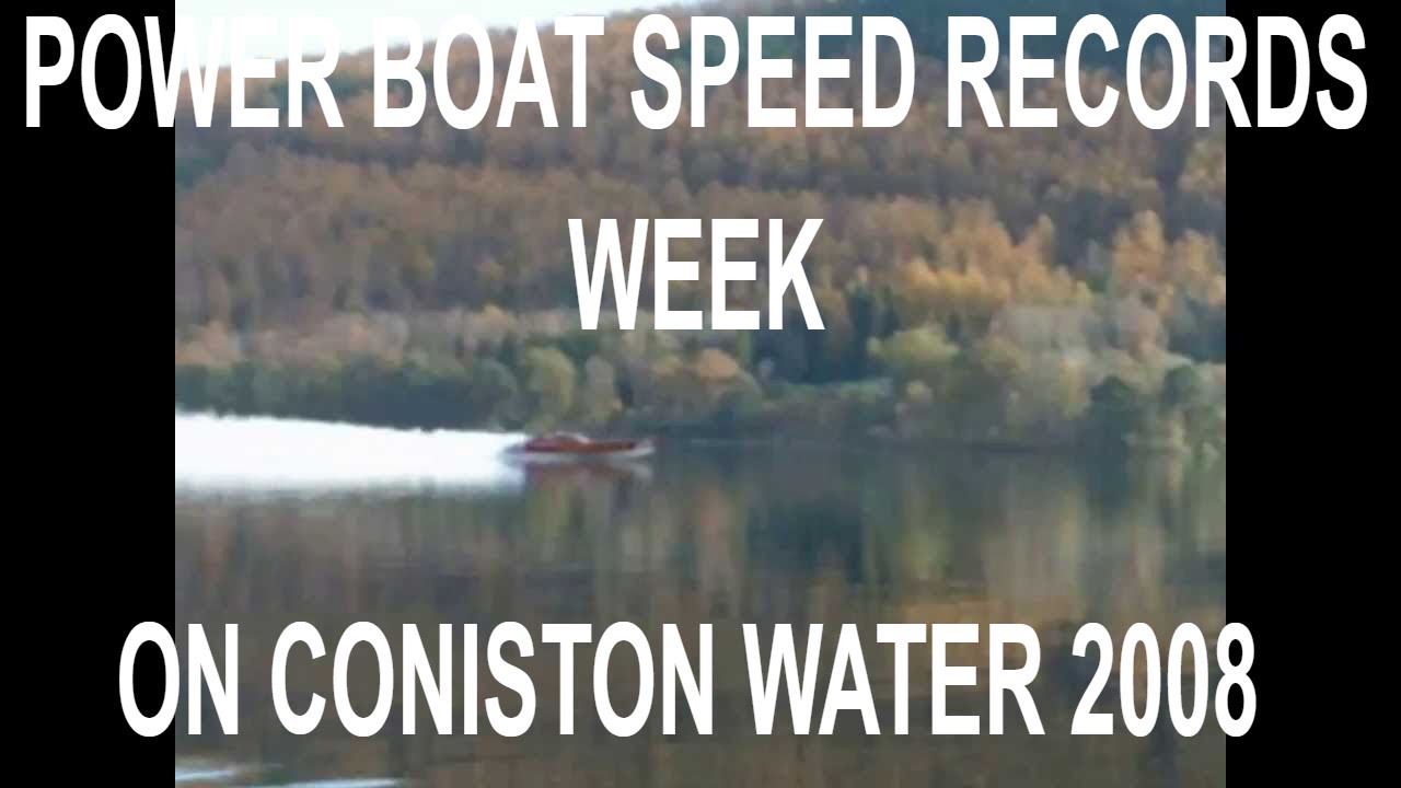 Coniston power boat records week 2008 - YouTube