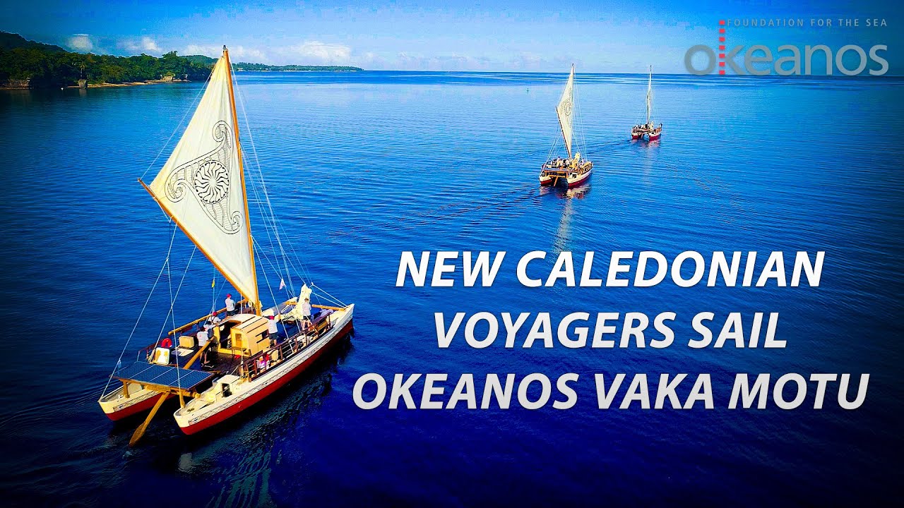 New Caledonian Voyagers Sail Okeanos Vaka Motu - YouTube
