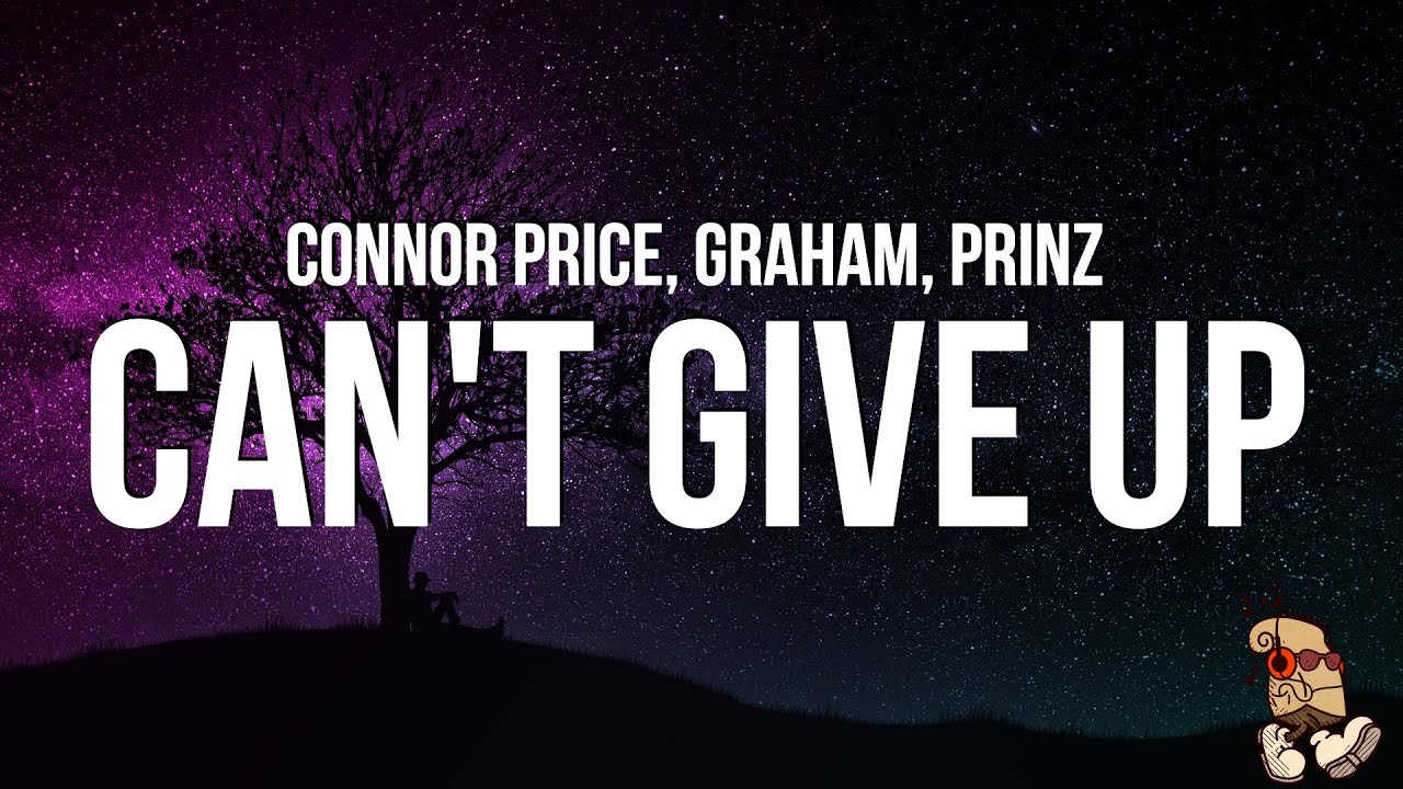 Connor Price & GRAHAM - Can't Give Up (Lyrics) feat. Prinz - YouTube