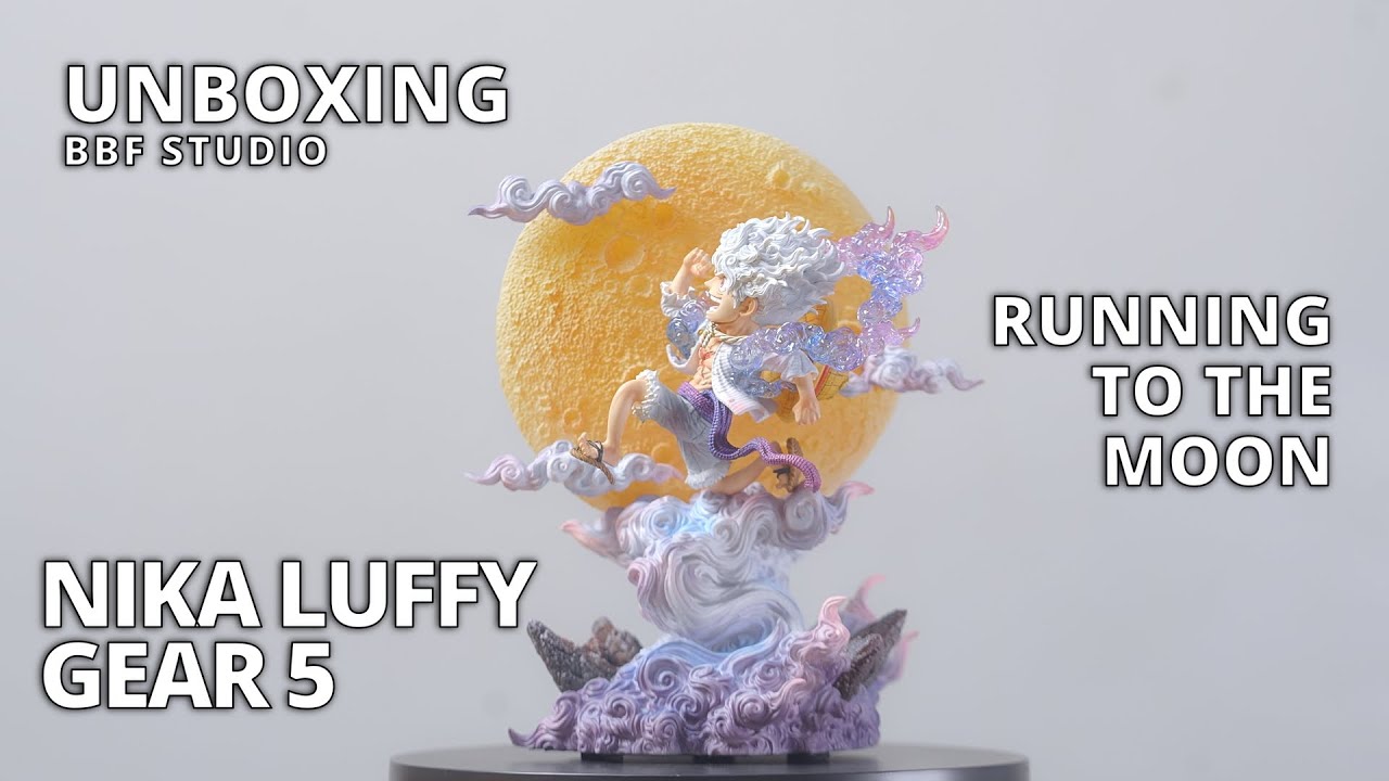 UNBOXING "BBF STUDIO" - SUN GOD NIKA LUFFY GEAR 5 RUNNING TO MOON ...
