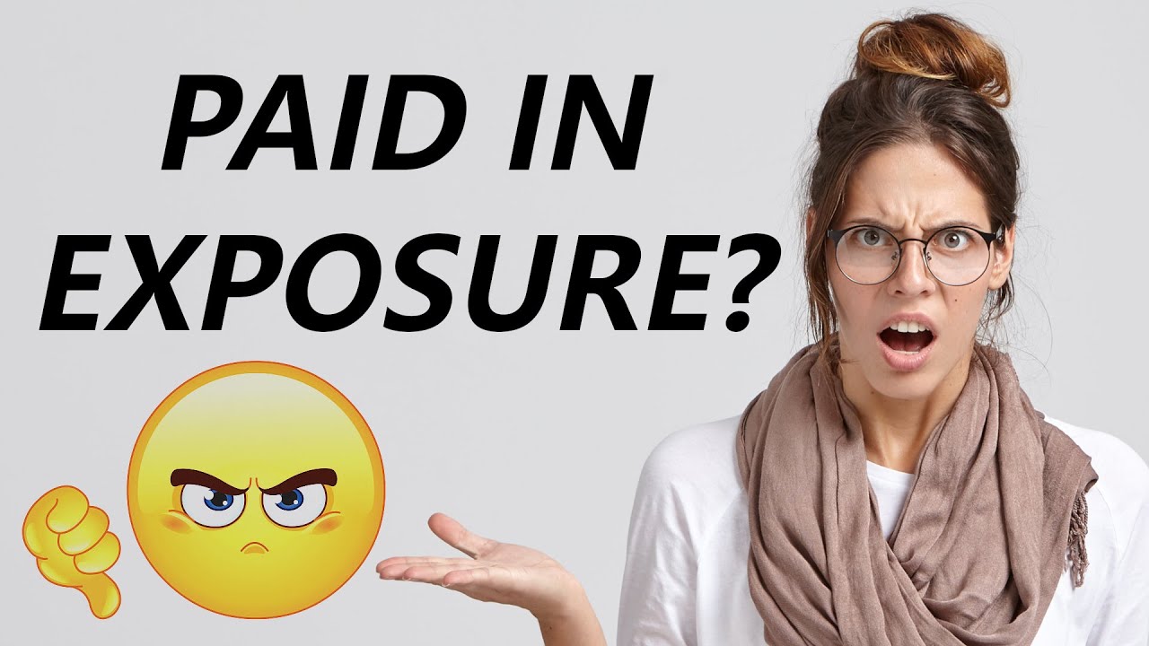 WORK FOR EXPOSURE? NO WAY! - How to Respond and Get Paid When Someone ...
