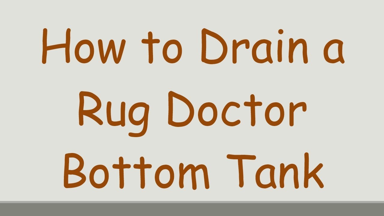 How to Drain a Rug Doctor Bottom Tank - YouTube