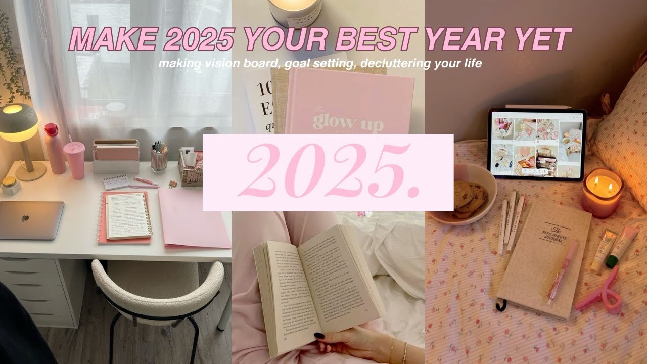 how to make 2025 your best year yet - YouTube