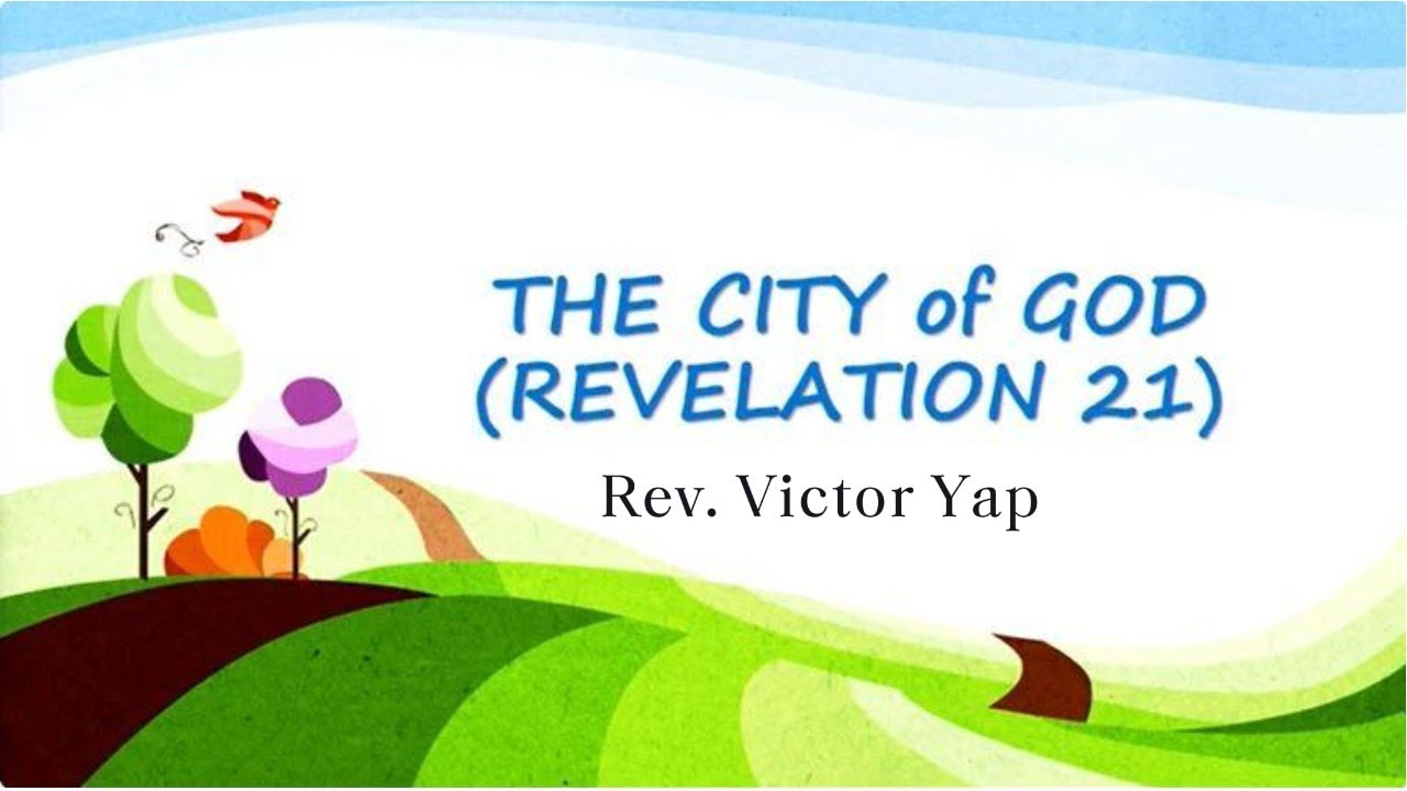 【The City of God】 | Rev. Victor Yap | Revelation 21 | English Worship ...