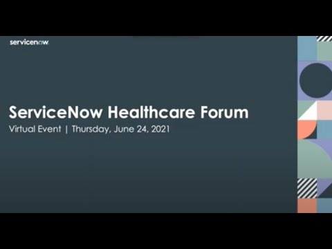 ServiceNow Healthcare Forum June 2021 - YouTube