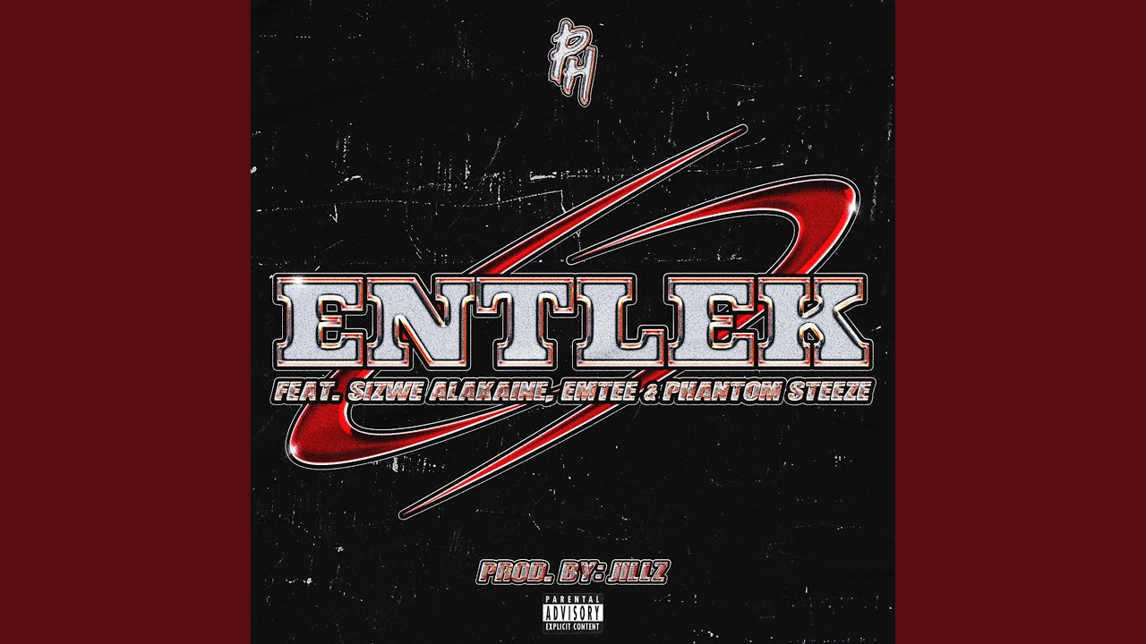 Entlek (feat. Sizwe Alakine, Emtee & Phantom Steeze) - YouTube