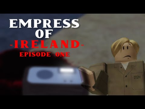 Empress of Ireland | ROBLOX Series | Episode One: The Radio ~ Voice ...
