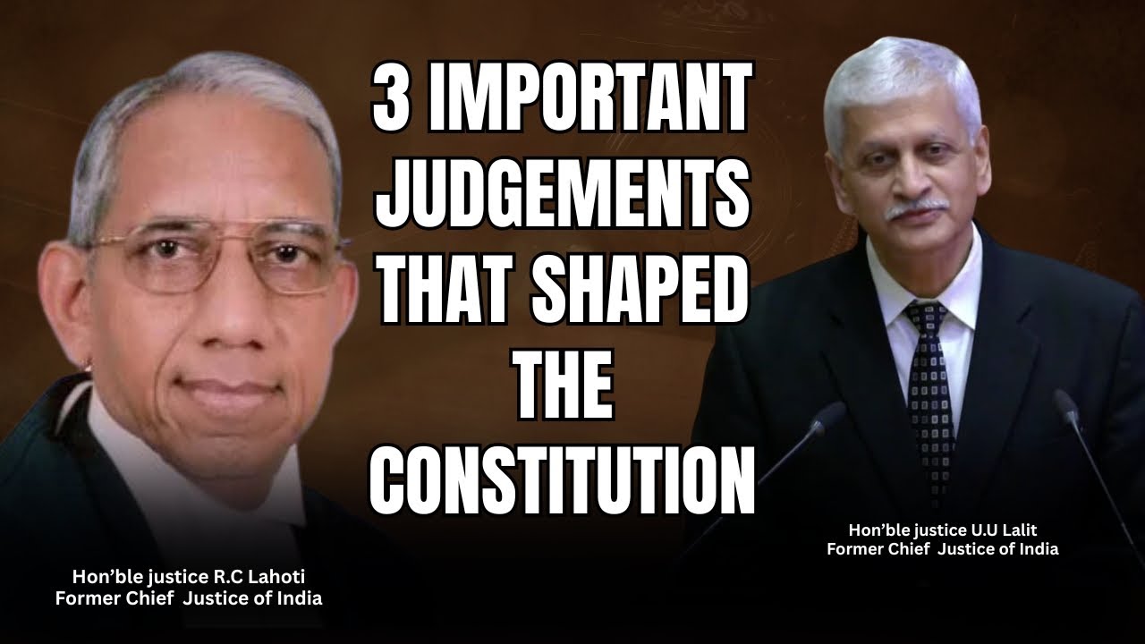 3 Important Judgments by Justice R.C Lahoti, Explained by Justice U.U ...