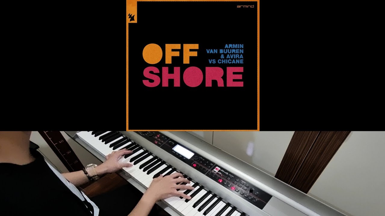 Armin van Buuren, AVIRA & Chicane - Offshore (Jarel Gomes Piano) - YouTube