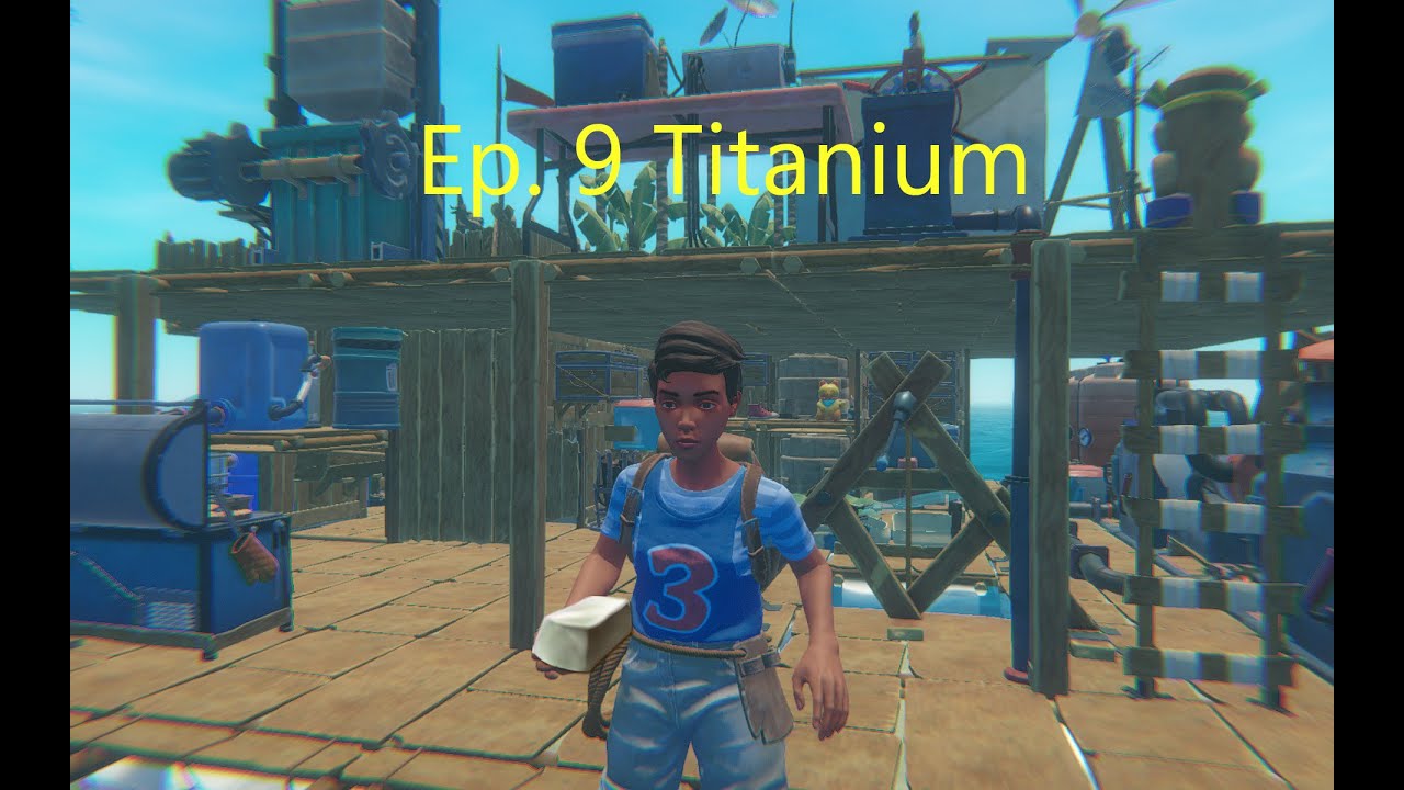Raft playthrough Ep. 9 - Titanium - YouTube