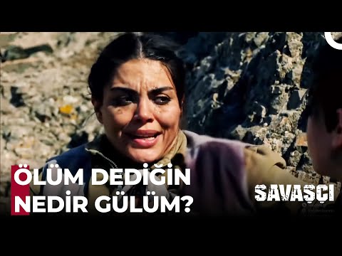 68. Bölüm: ÖLÜM DEDİĞİN NEDİR GÜLÜM? - Savaşçı