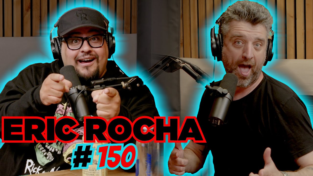 COMEDIAN ERIC ROCHA | Ep 150 - YouTube