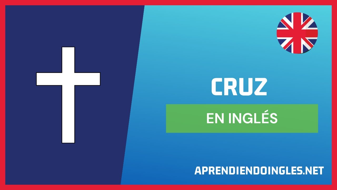 CÓMO se dice CRUZ en INGLÉS 2023 🚀 APRENDE A ESCRIBIR CROSS ...