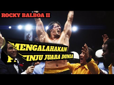 Menjadi Juara Dunia Alur Cerita Film Rocky Balboa 2