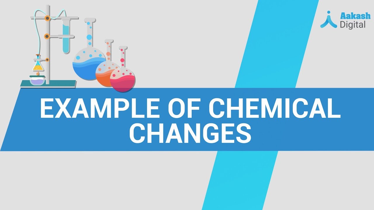 Example of Chemical Changes – Chemistry – Class 10 | Aakash Digital ...