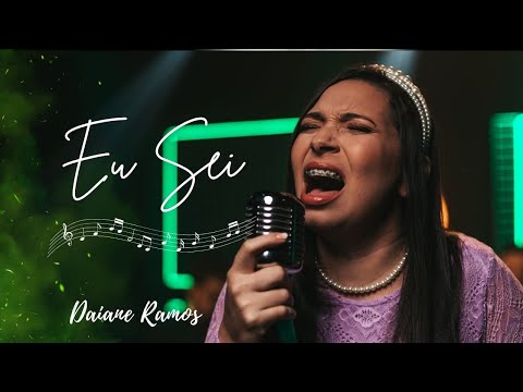 *EU SEI - Daiane Ramos | Deus me ensinou a confiar no tempo dEle (Clipe Oficial)*