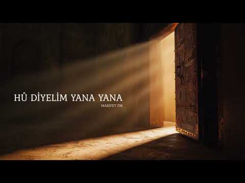 Hû Diyelim Yana Yana | Marifet FM İlahileri