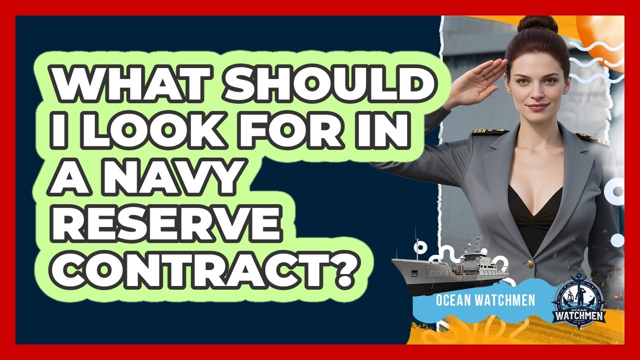 What Should I Look For In A Navy Reserve Contract? - Ocean Watchmen ...