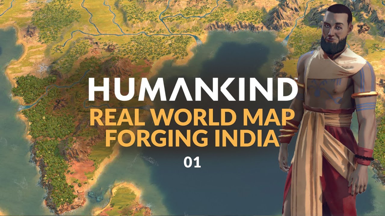 HUMANKIND | Real World Map - FORGING INDIA | Ep 01 (Let's Play ...