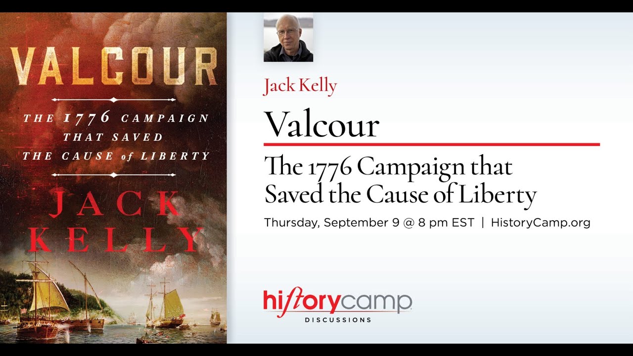 Jack Kelly, author of Valcour the 1776 Campaign that Saved the Cause of ...