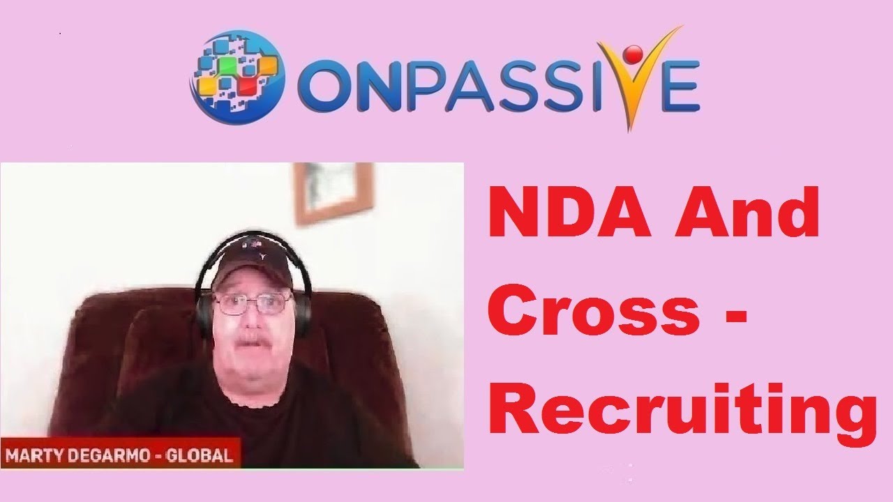 #ONPASSIVE 🔷 NDA AND CROSS RECRUITING 🔷 by Marty DeGarmo 🔷 - YouTube