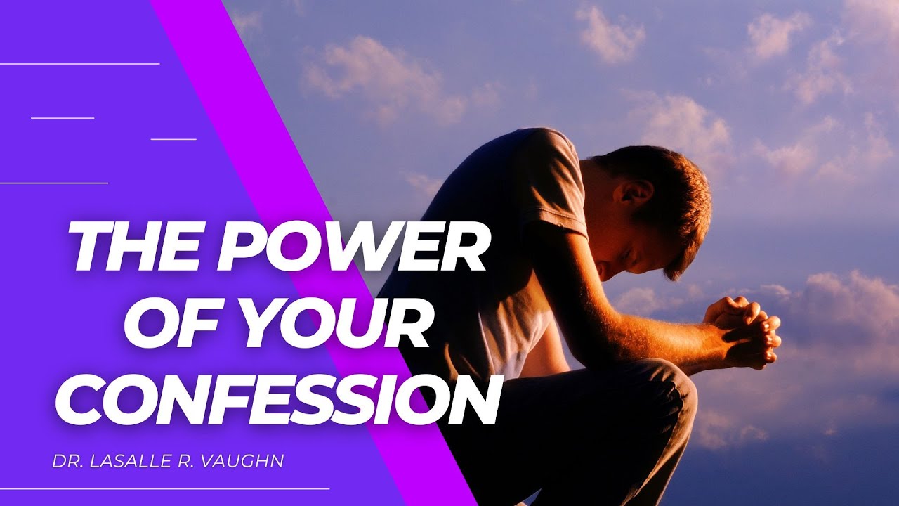The Power of Your Confession - YouTube