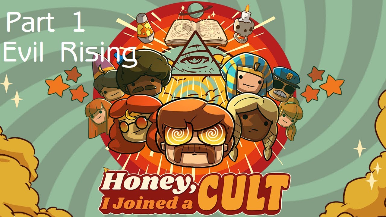 Honey, I Joined a Cult (Part 1 - Evil Rising) - YouTube