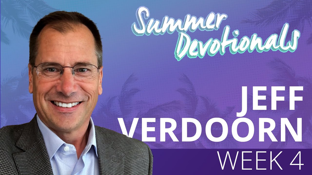 Jeff Verdoorn | Summer Devotionals - Week 3 - YouTube