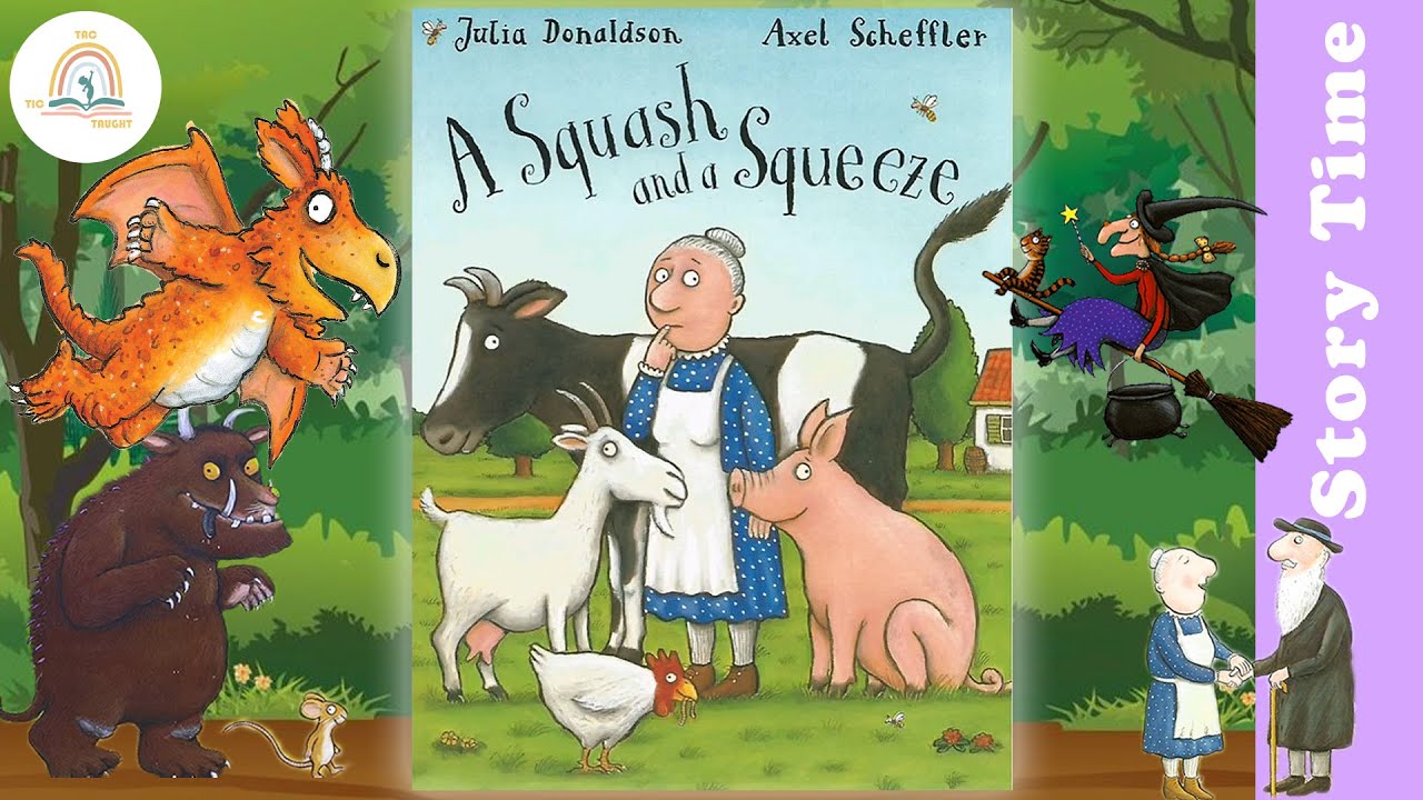 A SQUASH And A SQUEEZE by Julia Donaldson ~ Kids Book Storytime, Kids ...